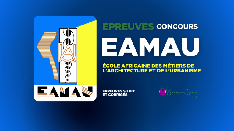 Epreuves EAMAU: Anciens sujets du concours de l'EAMAU