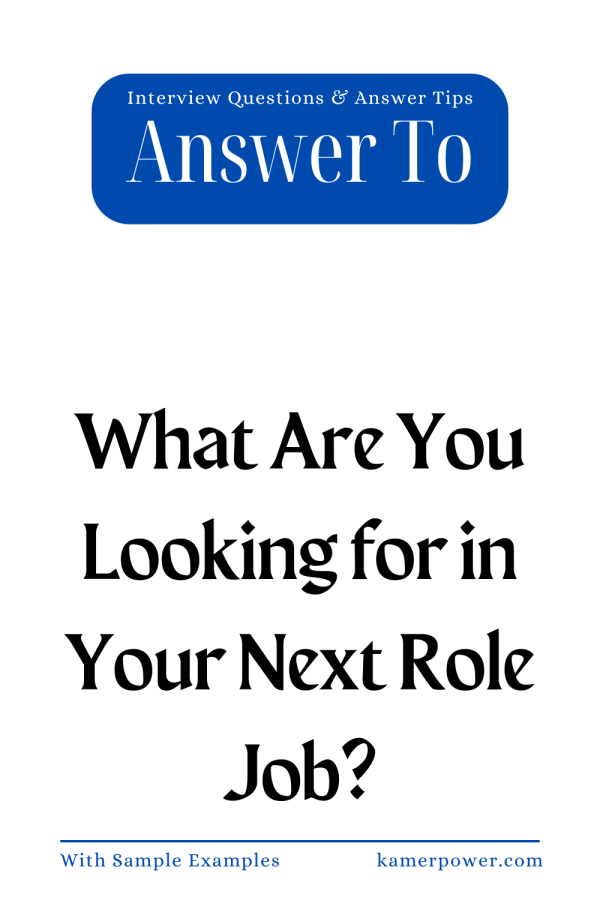 Answer To: "What Are You Looking for in Your Next Role Job?"