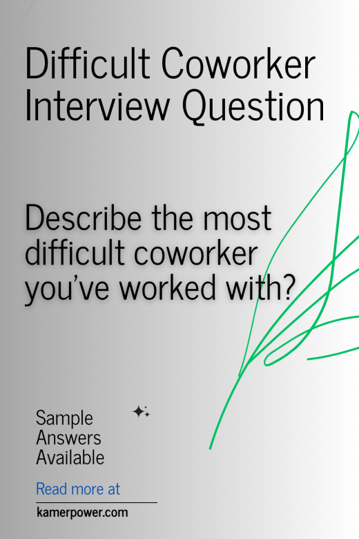Difficult Coworker Interview Question: Describe the most difficult ...