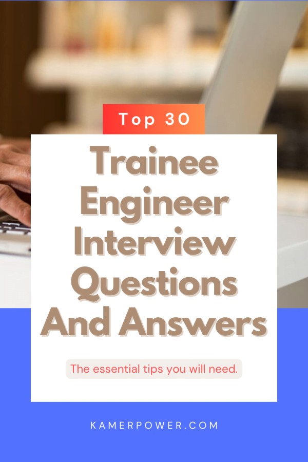 Top 30 Trainee Engineer Interview Questions And Answers