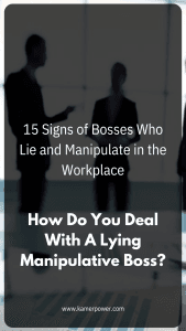 15 Signs Of Bosses Who Lie And Manipulate In The Workplace