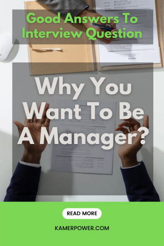 Good Answers To Why You Want To Be A Manager Interview Question