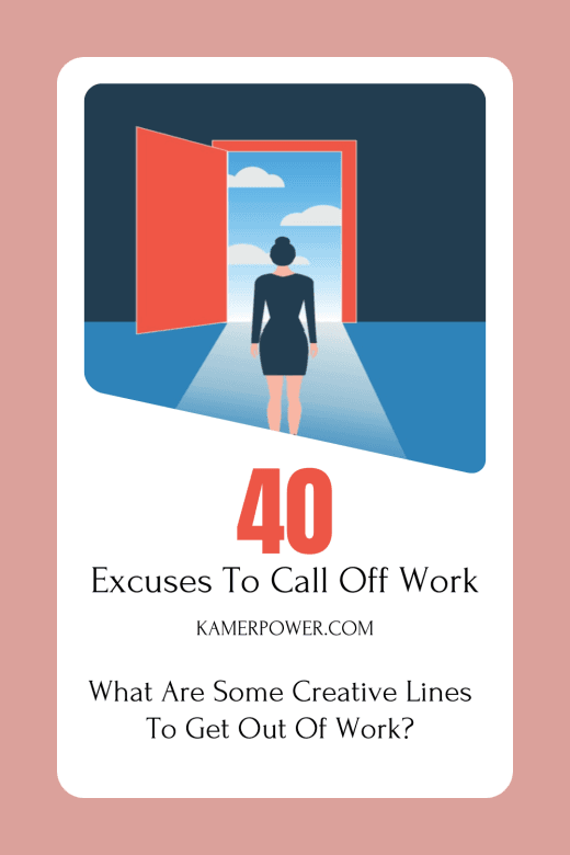 What Are Some Creative Lines To Get Out Of Work? (40 Excuses To Call ...