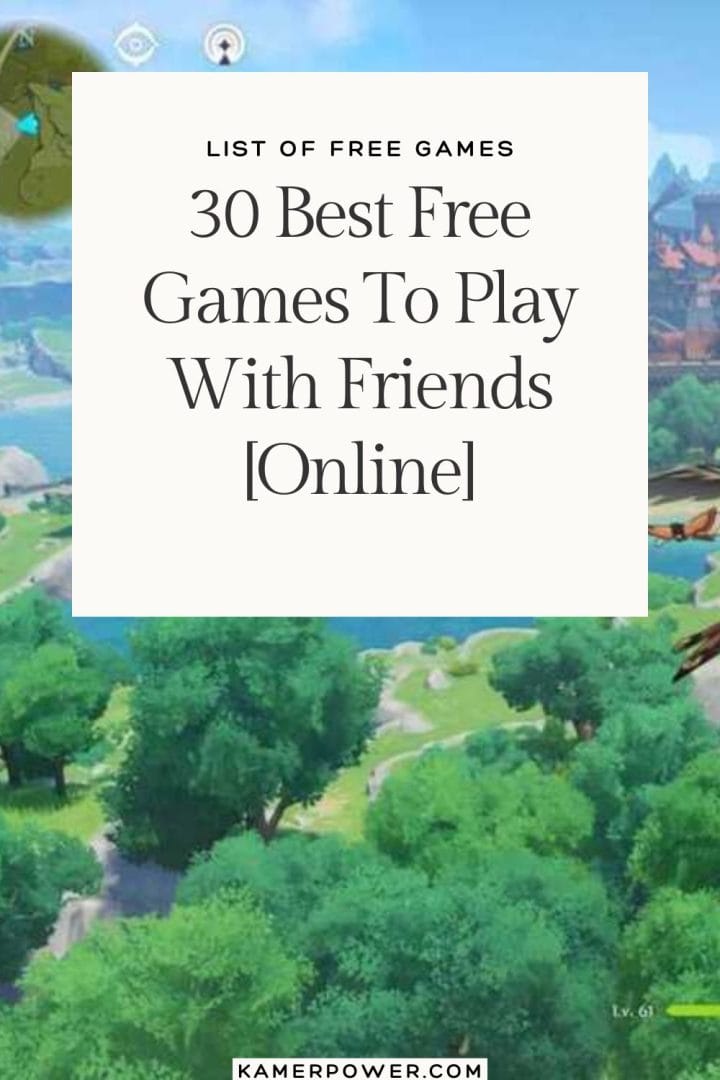 30 Best Free Games To Play With Friends [Online]