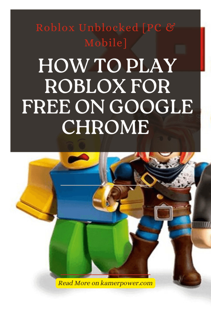 How to Play Roblox For Free On Google Chrome - Unblocked [PC & Mobile]